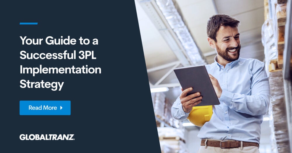 Your Guide to a Successful 3PL Implementation Strategy | GlobalTranz