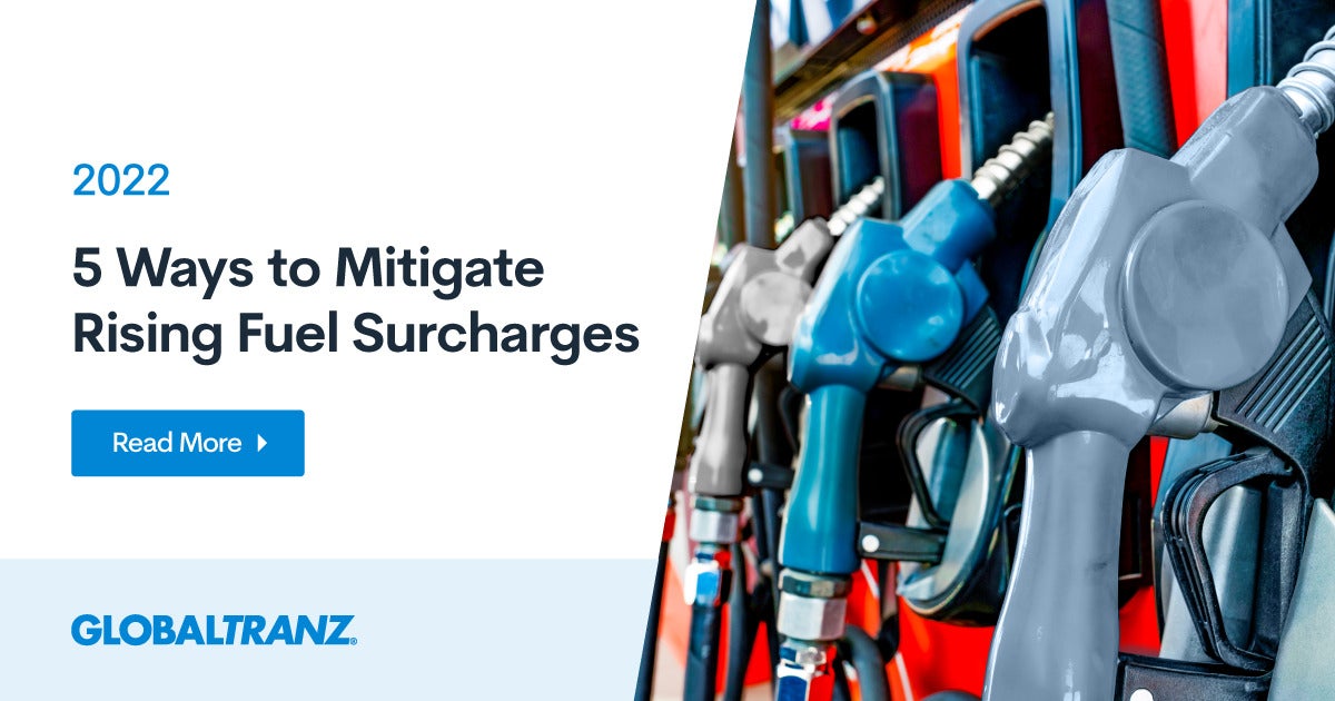 5 Ways to Mitigate Rising Fuel Surcharges | GlobalTranz